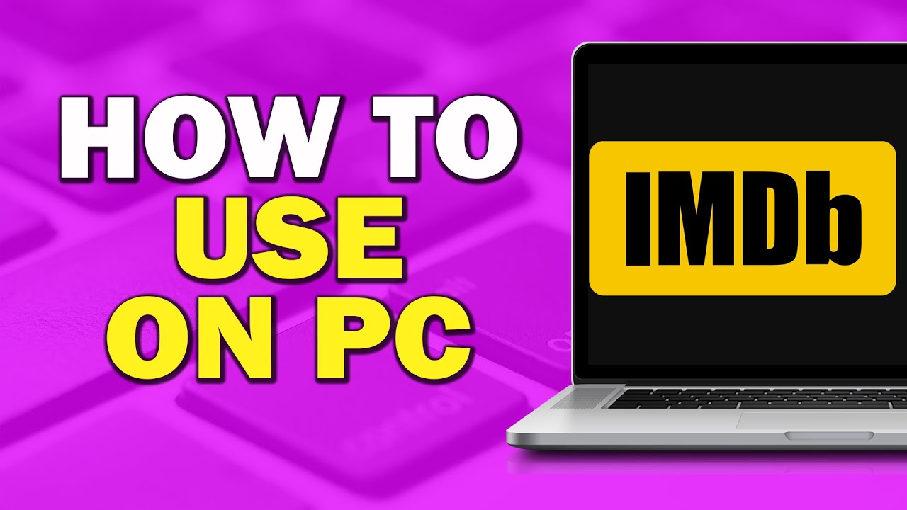 How To Use IMDb On Pc (Quick Tutorial) - YouTube