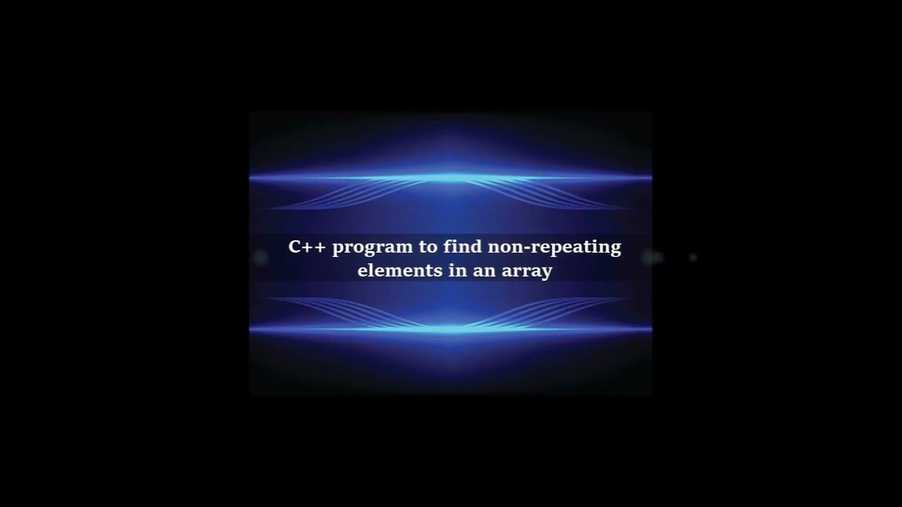 C Program To Find Non Repeating Elements In An Array Codecplusplusprogramming
