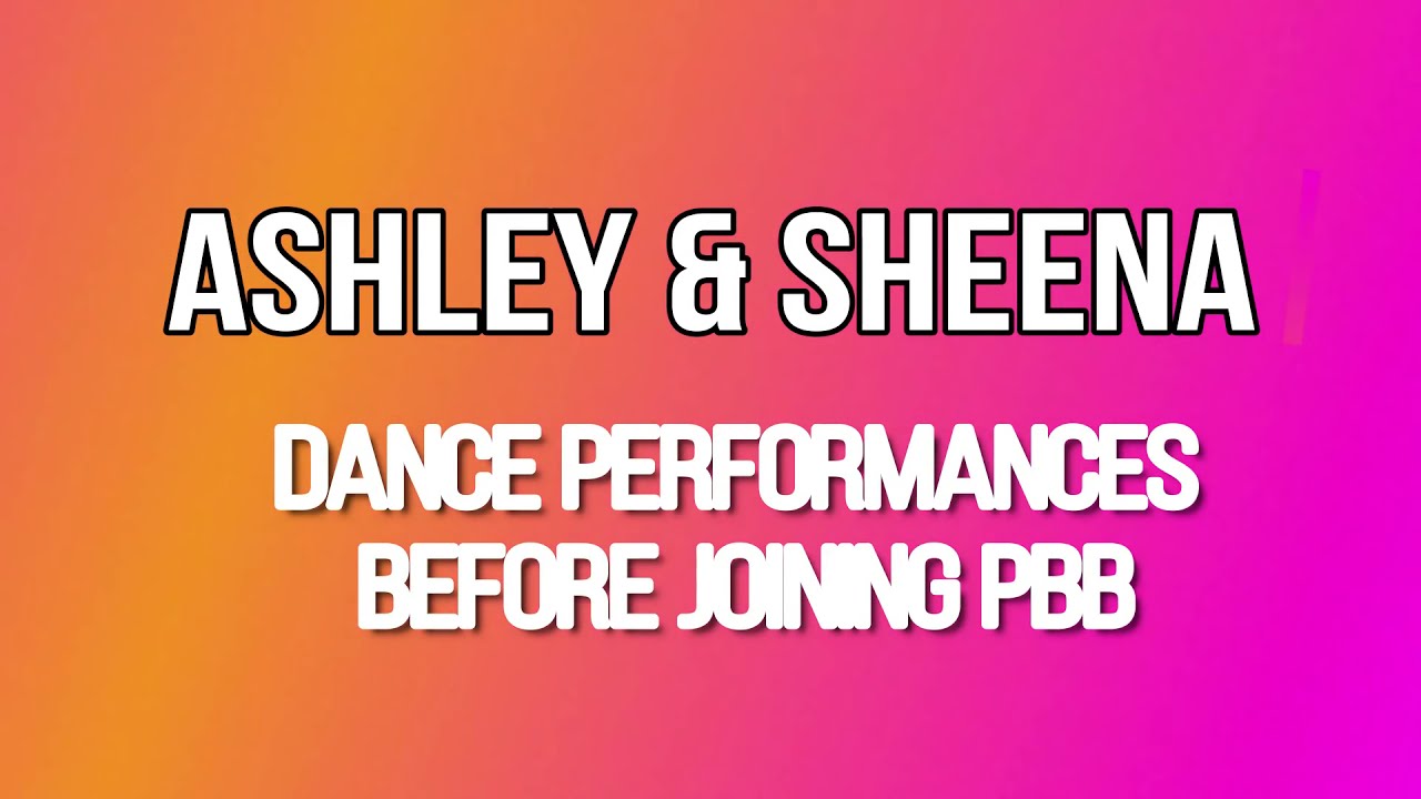 Ashley & Sheena | Dance Performances Before Joining PBB - YouTube