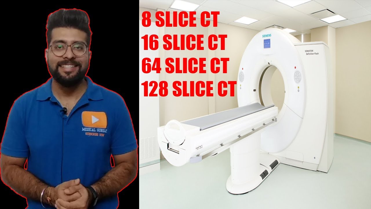 What Is Slice In CT SCAN 8 16 32 64 128 Slice CT Explained In