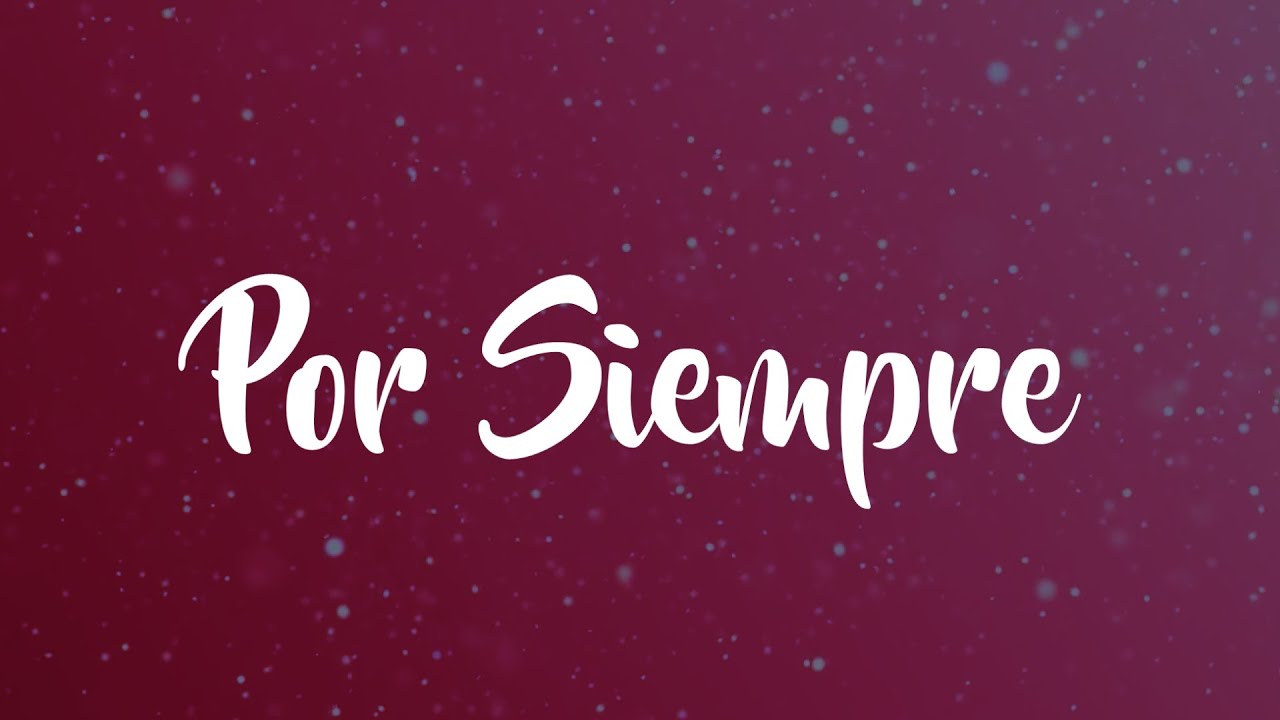 Por Siempre (Letra) - La IBI (Kary Jobe) - YouTube