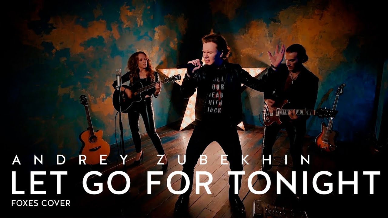 Foxes - Let Go For Tonight - Andy Roze Cover (+Chords) - YouTube