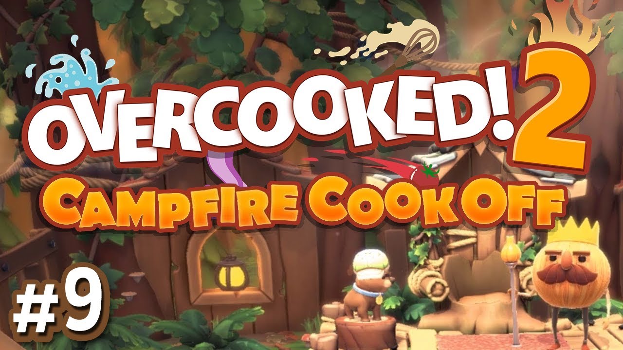 Overcooked 2: Campfire Cook Off - #9 - QUEST TO ONE STAR!! (Final Level ...