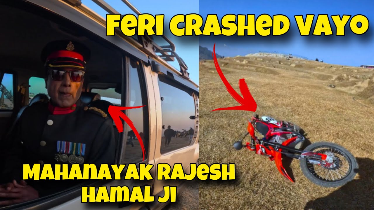 FERI CRASHED VAYO BIKE || MAHANAYAK RAJESH HAMAL JI SANGA UNEXPECTED ...