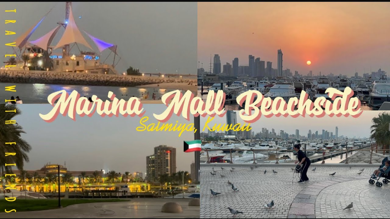MARINA MALL BEACHSIDE 🏖️ 🏝️ SIDE || SALMIYA || KUWAIT 🇰🇼 CITY - YouTube