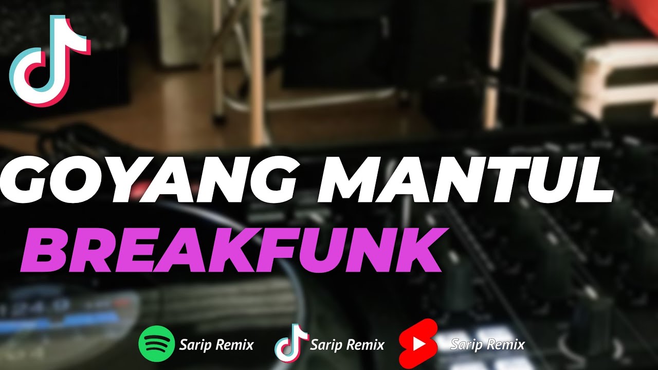 DJ AYO GOYANG MANTUL BREAKFUNK MENGKANE || SARIP REMIX - YouTube