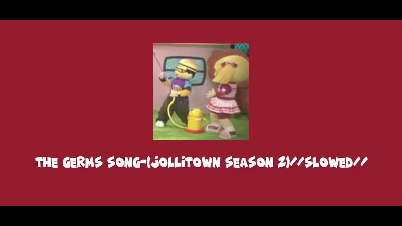 The germs song-(Jollitown season 2)//slowed// - YouTube