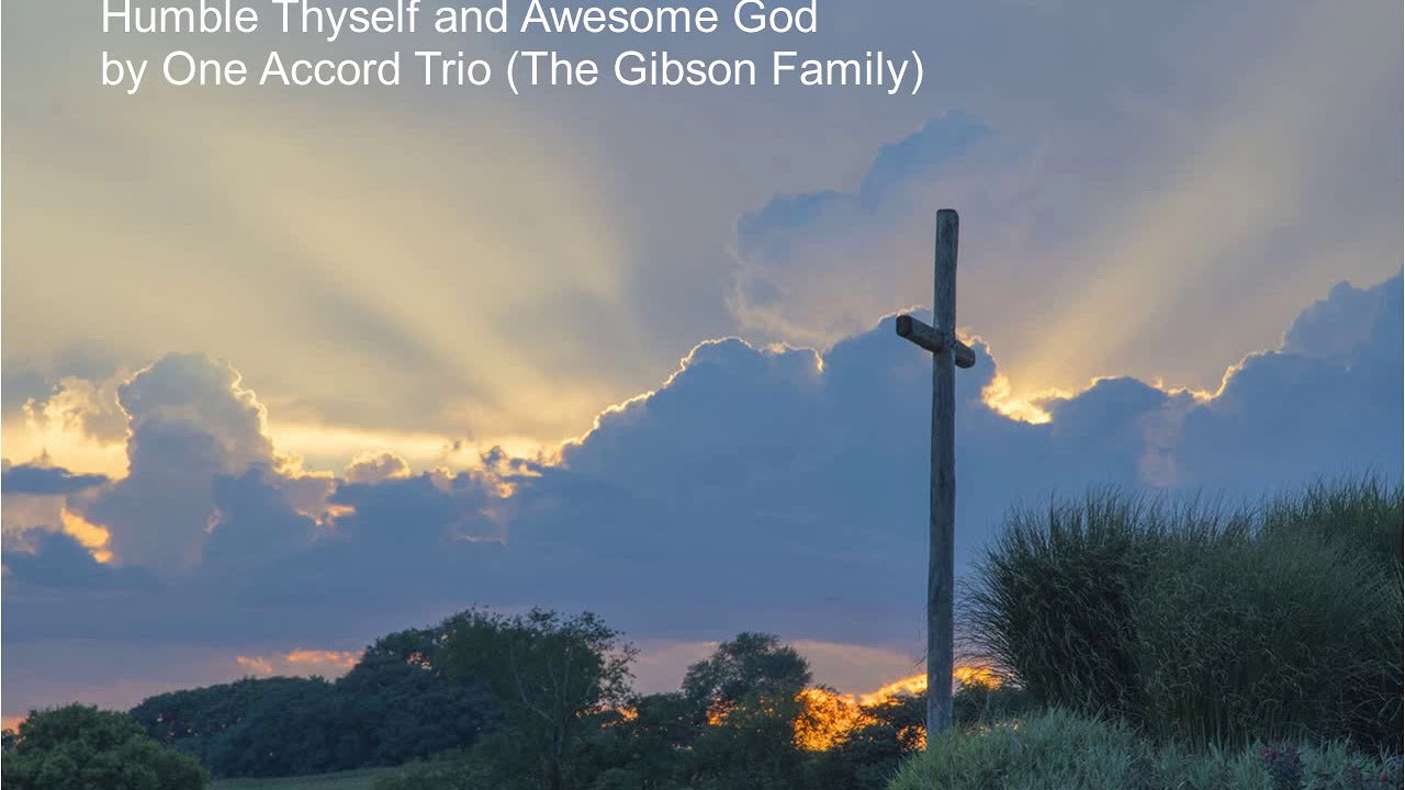 Humble Thyself and Awesome God - YouTube