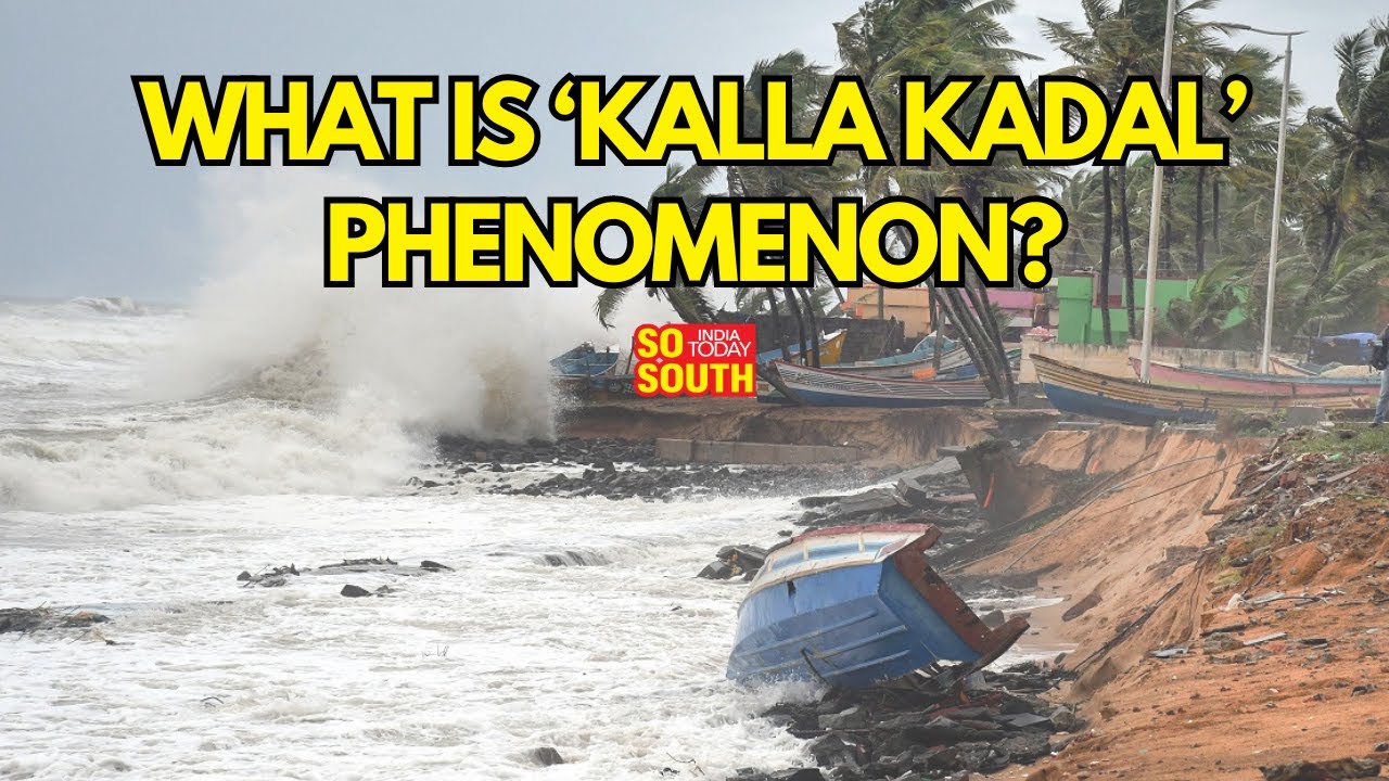 'Kalla Kadal' Phenomenon: High Tides, Sea Incursions Hit Kerala ...