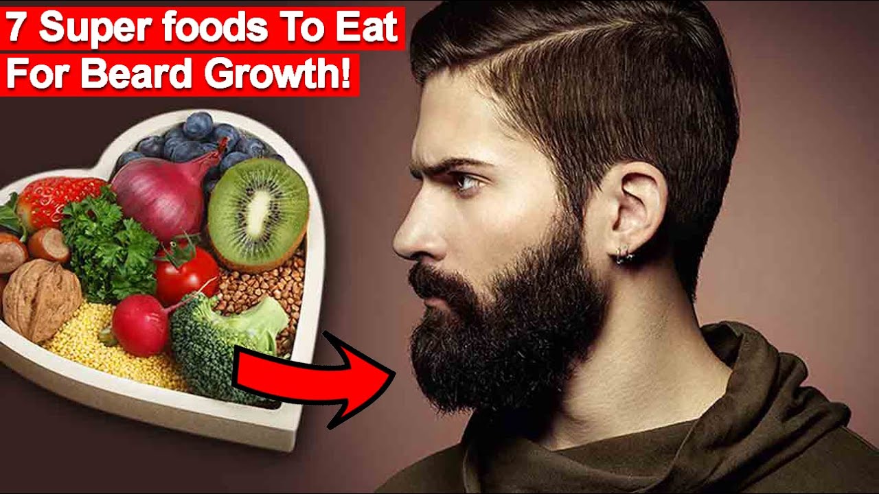 7 Super Foods To Eat For Beard Growth! How To Grow Beard Faster ...