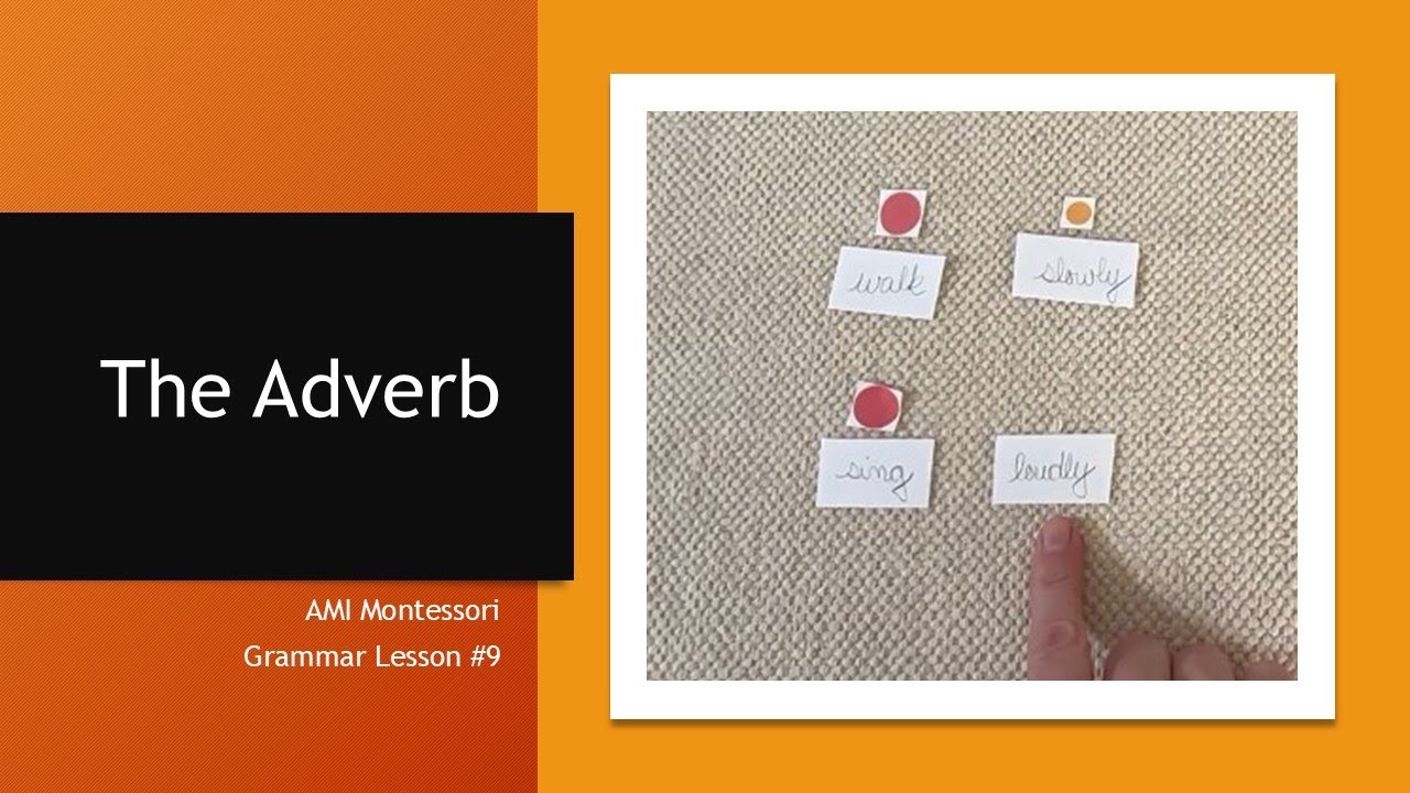 The Adverb: Lesson #9 from The Function of Words Series (AMI Montessori ...