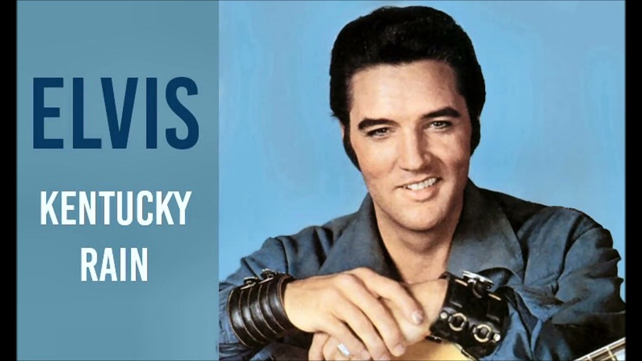 Elvis Presley Kentucky Rain Extended - YouTube