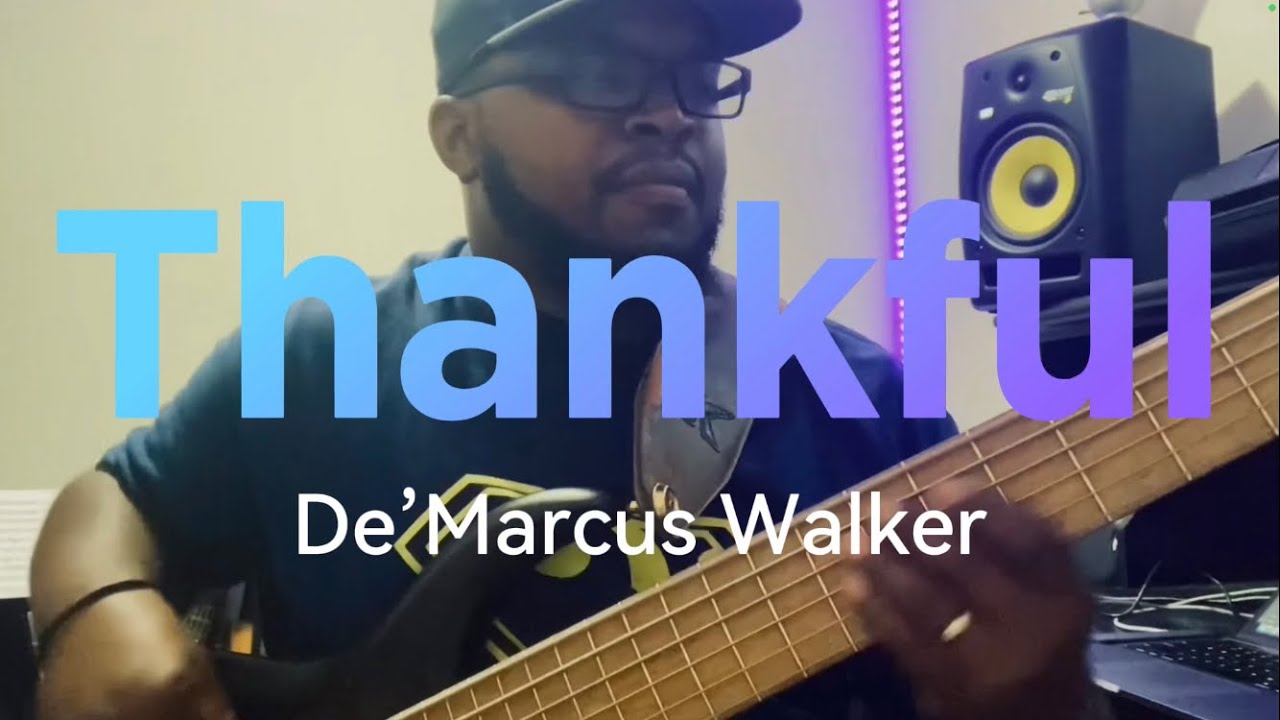 Thankful by De’Marcus Walker - YouTube