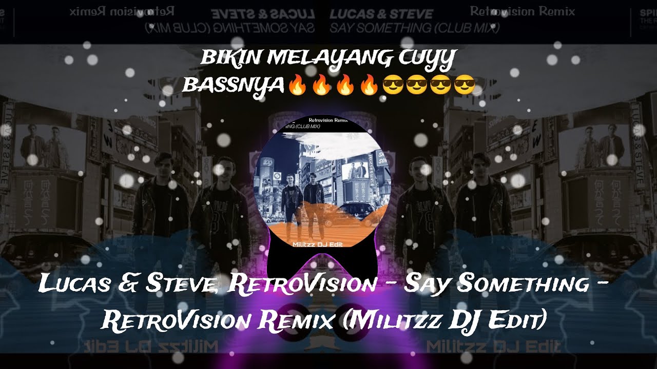 Lucas & Steve, RetroVision - Say Something - RetroVision Remix (Militzz ...