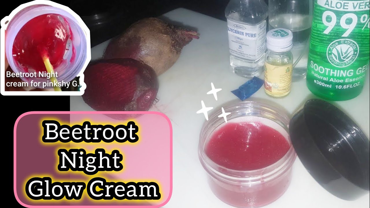 Beetroot Night Glow Cream | Anti-aging Pinkish Homemade Cream # ...