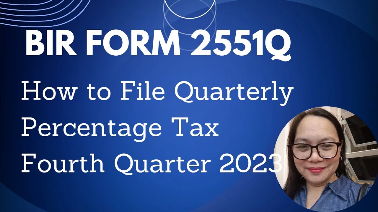 HOW TO FILE FORM 2551Q QUARTERLY PERCENTAGE TAX 4TH QUARTER 2023 For ...