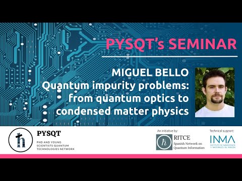 Miguel Bello: Quantum impurity problems: from quantum optics to ...