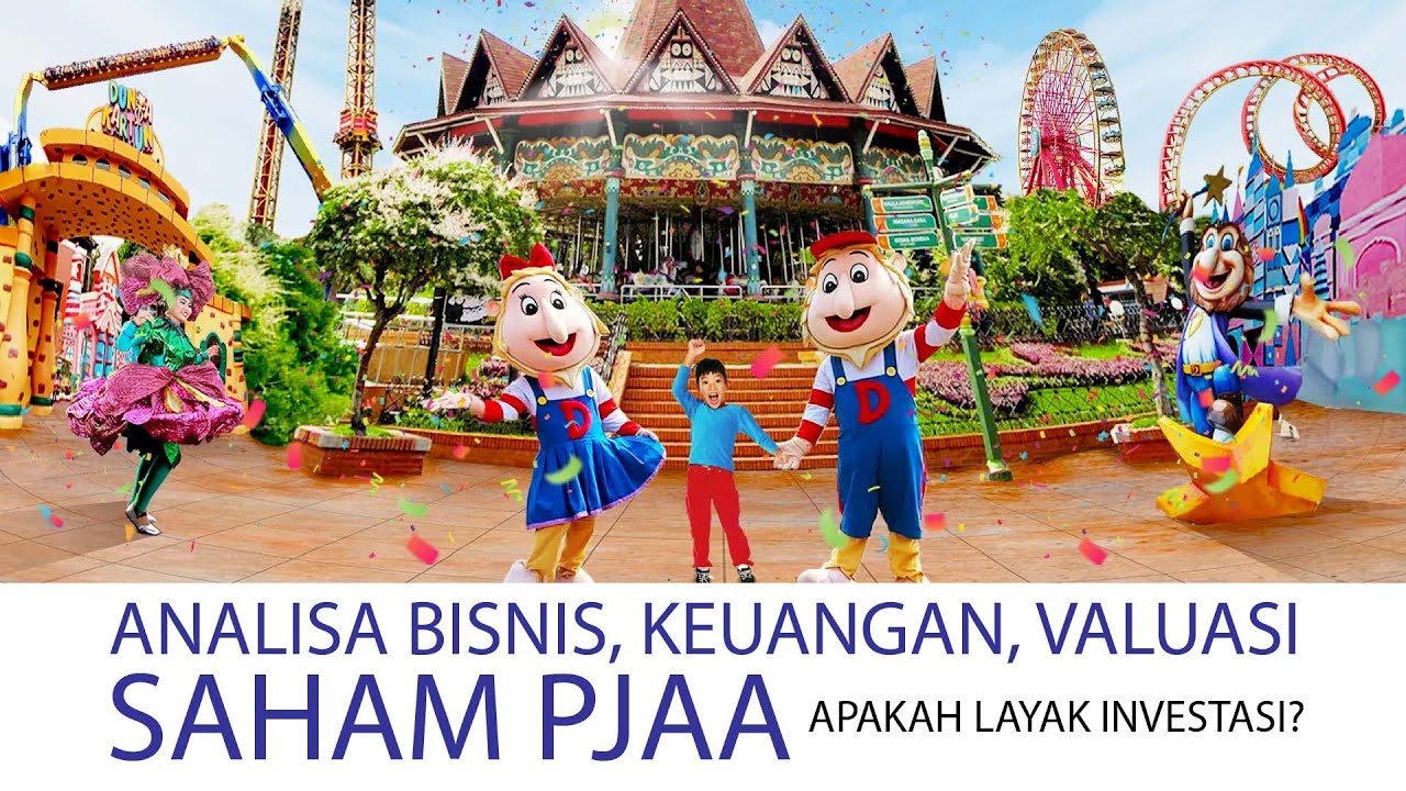 Analisa Bisnis Saham PJAA ( Taman Impian Jaya Ancol ) - PT Pembangunan ...