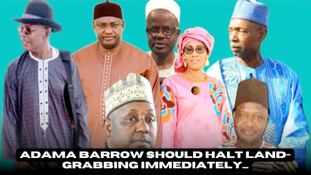 Adama Barrow should halt land-grabbing immediately.... - YouTube