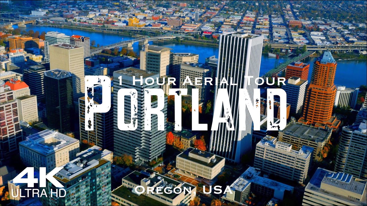 [4K] PORTLAND 🇺🇸 1 Hour Drone Aerial Relaxation Film | Oregon USA ...
