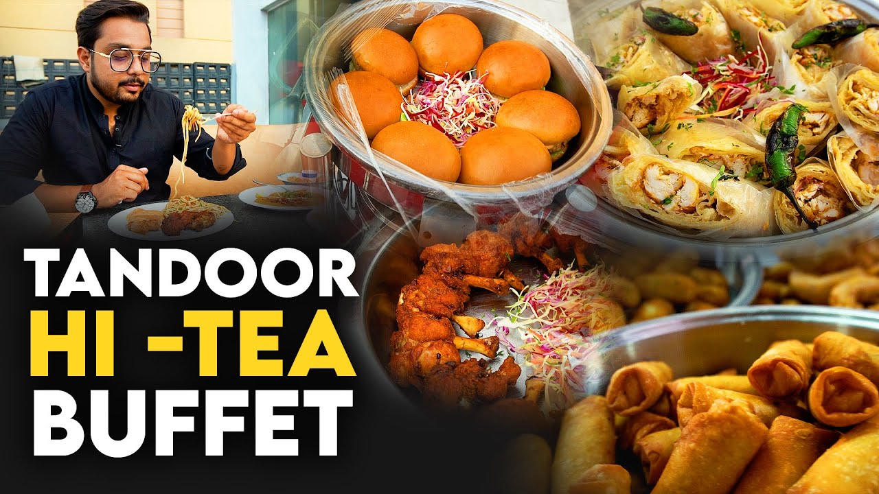 Hi Tea Buffet | Tandoor Fine Dine | 25+ Items | Five Star Chowrangi ...