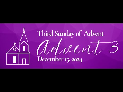 Third Sunday of Advent Dec. 15 , 2024 - YouTube