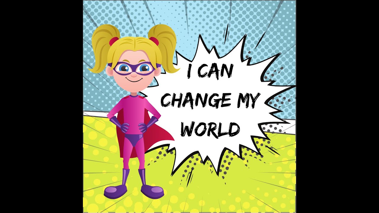 I can change my world Hero Positive Affirmations #GSGN - YouTube
