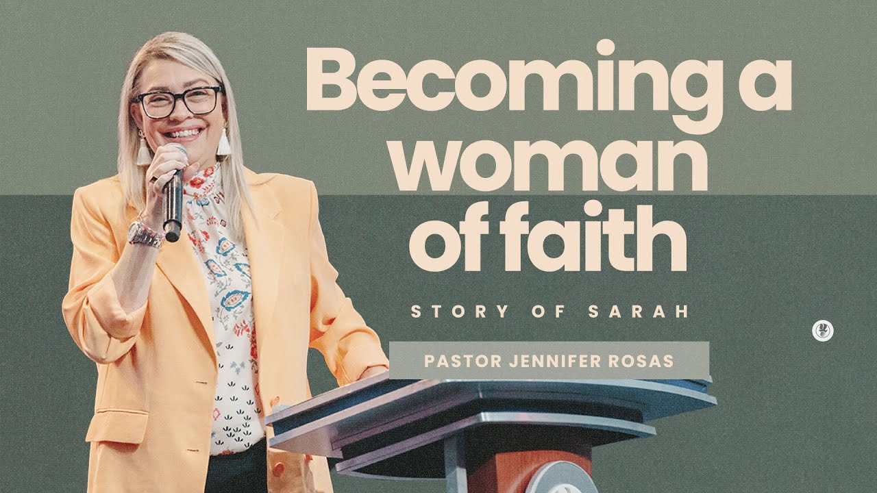 BECOMING A WOMAN OF FAITH | Pastor Jennifer Rosas - YouTube