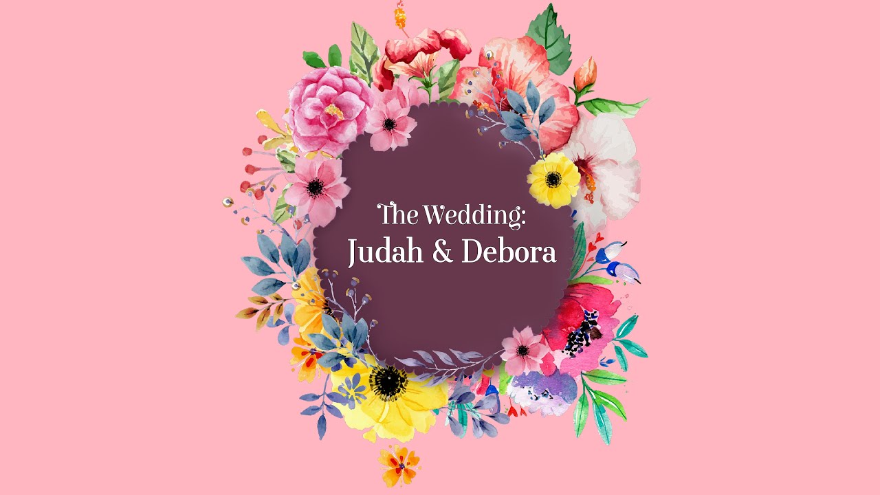 The Wedding: Judah & Debora 💍 ♥️ - YouTube