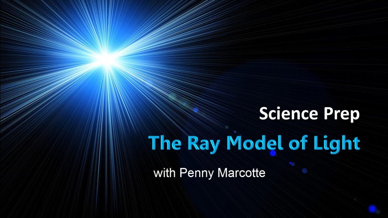 Science Prep Course Physics: Lesson 2 - Ray Model of Light - YouTube
