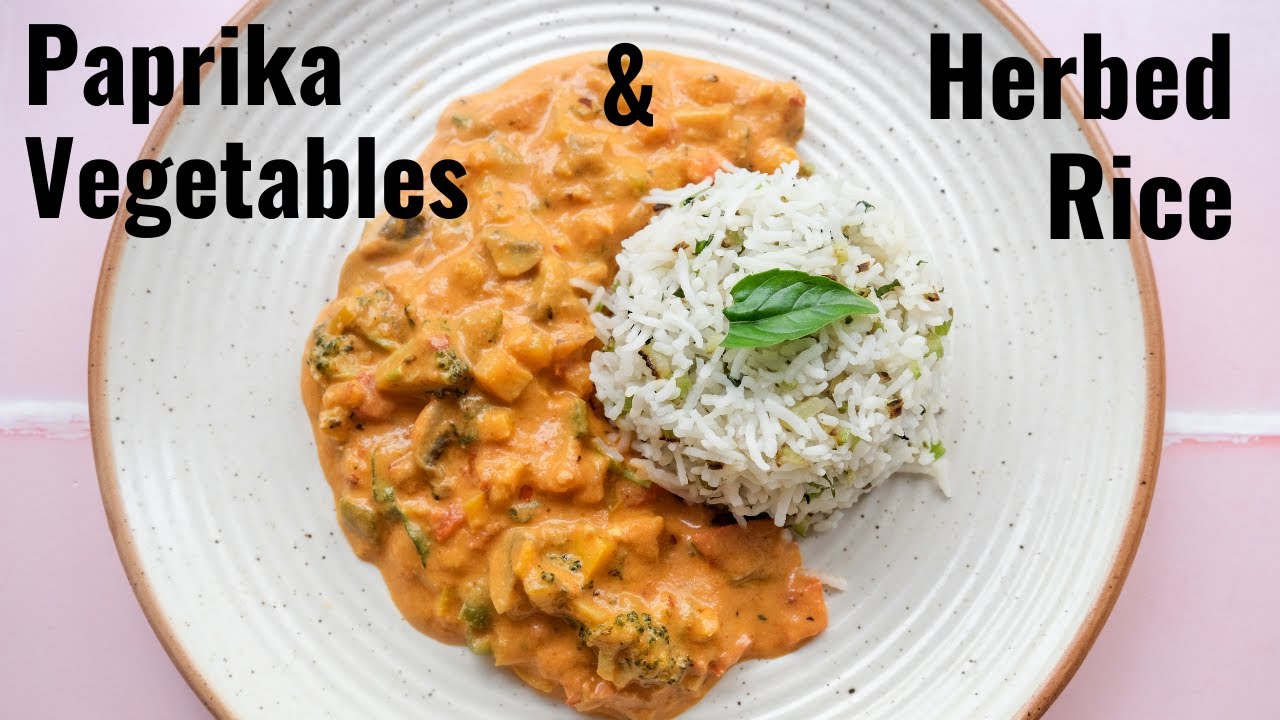 Paprika Vegetables & Herbed Rice - YouTube
