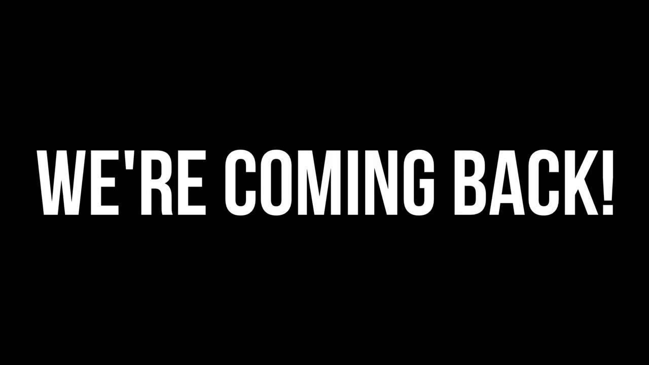 WE'RE COMING BACK! - YouTube