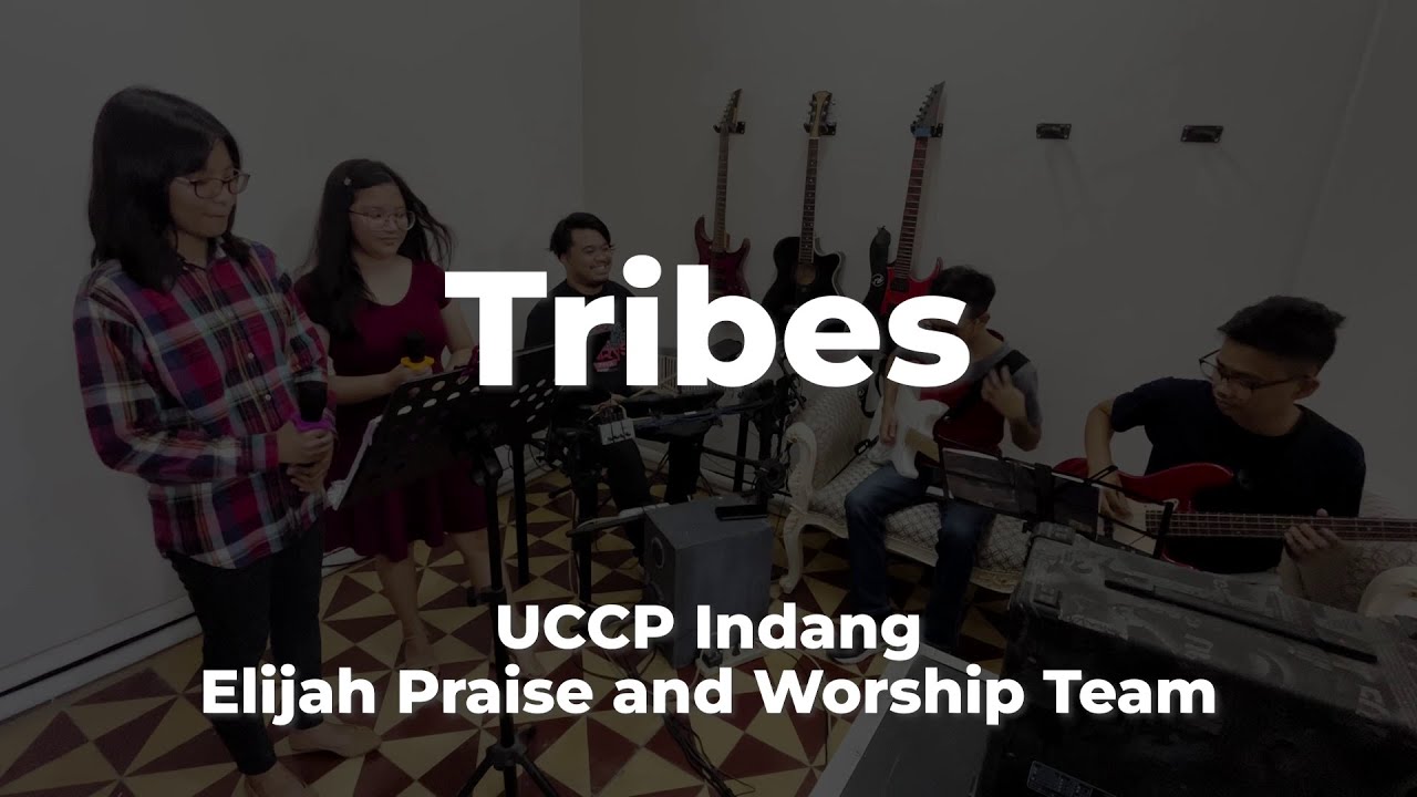 Tribes - UCCP Indang Elijah Praise and Worship Team - YouTube
