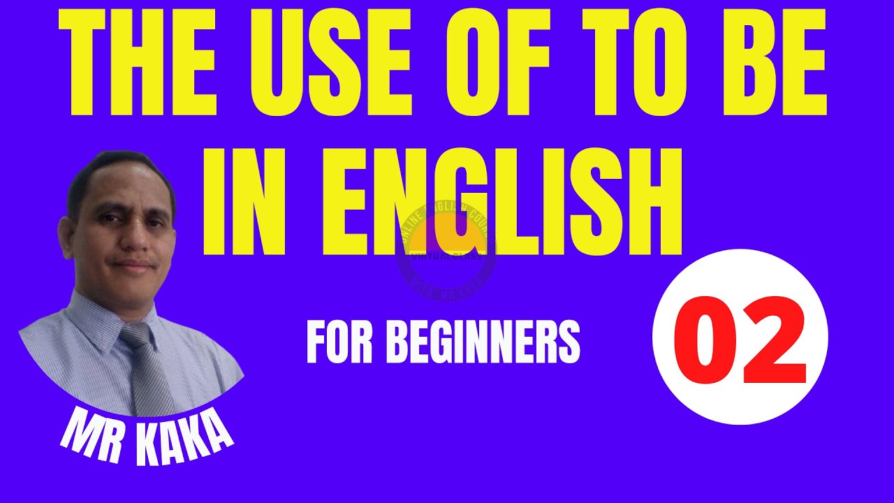 THE USE OF TO BE IN ENGLISH - PENGGUNAAN TOBE DALAM BAHASA INGGRIS BY ...