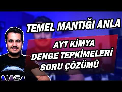 Ayt Kimya |  Denge Tepkimeleri | 5 Temel Soru Tipi | 1. Video