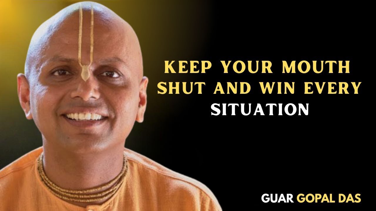 Keep Your Mouth Shut and Win Every Situation | Guar Gopal Das - YouTube