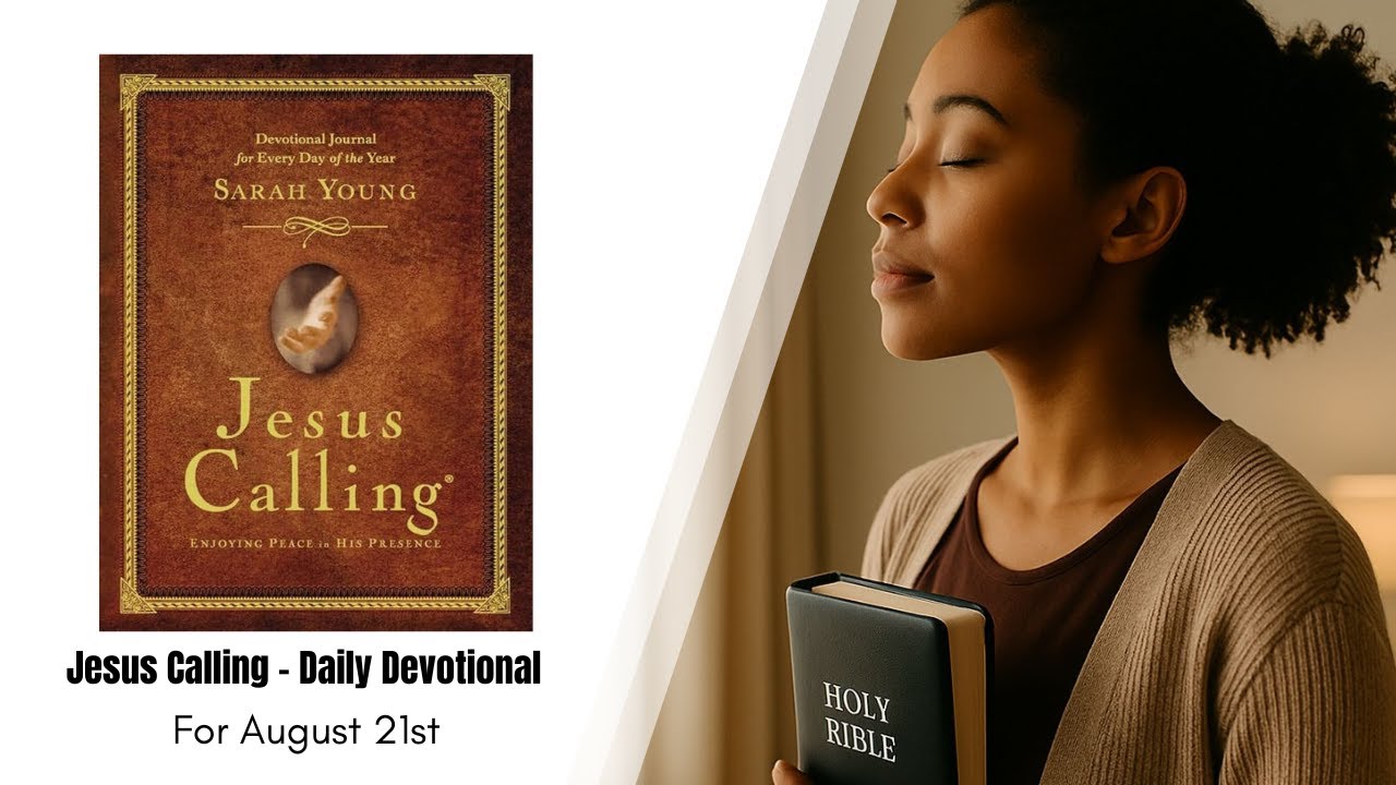 Jesus Calling - Daily Devotional - August 21st - YouTube