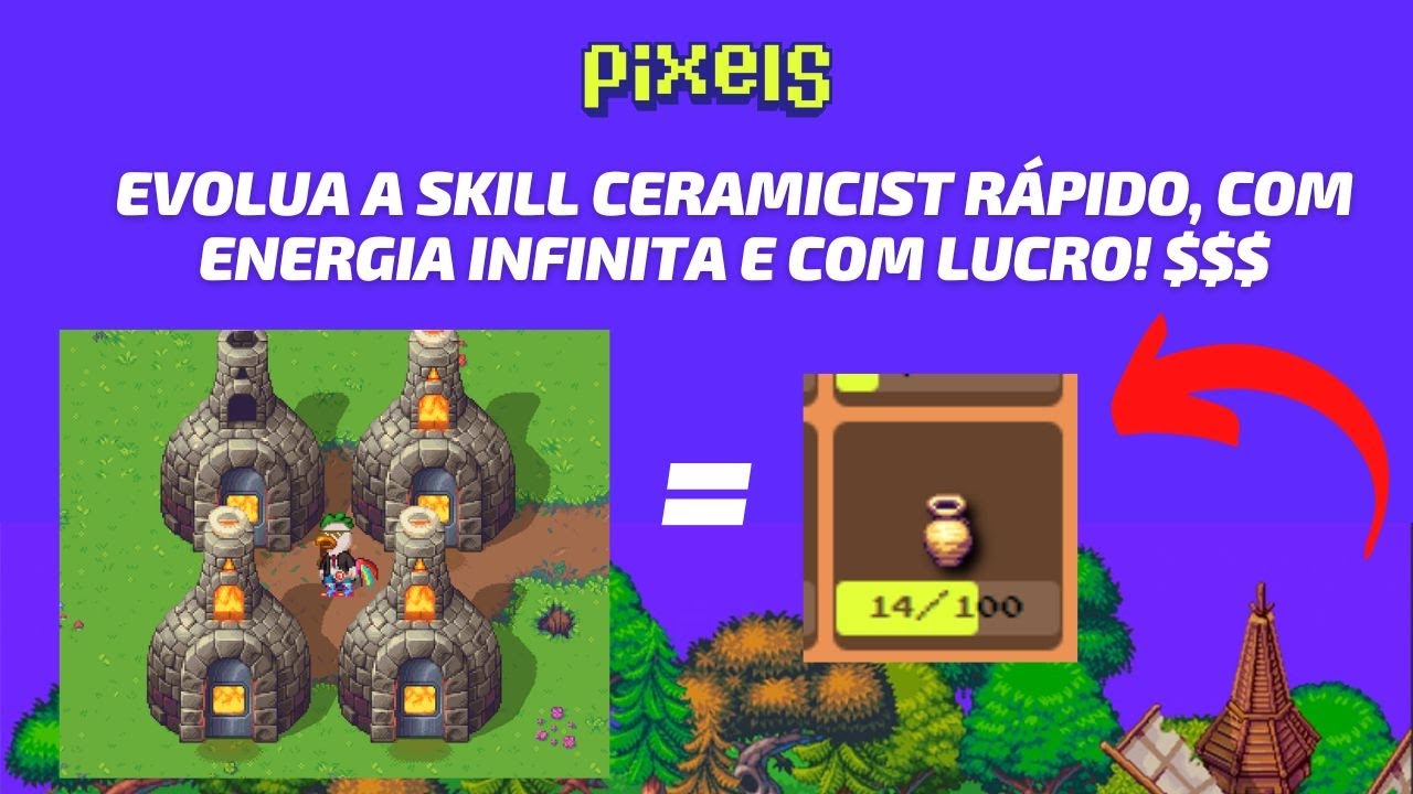 Como upar rápido a skill Ceramicist com energia infinita - Pixels game ...