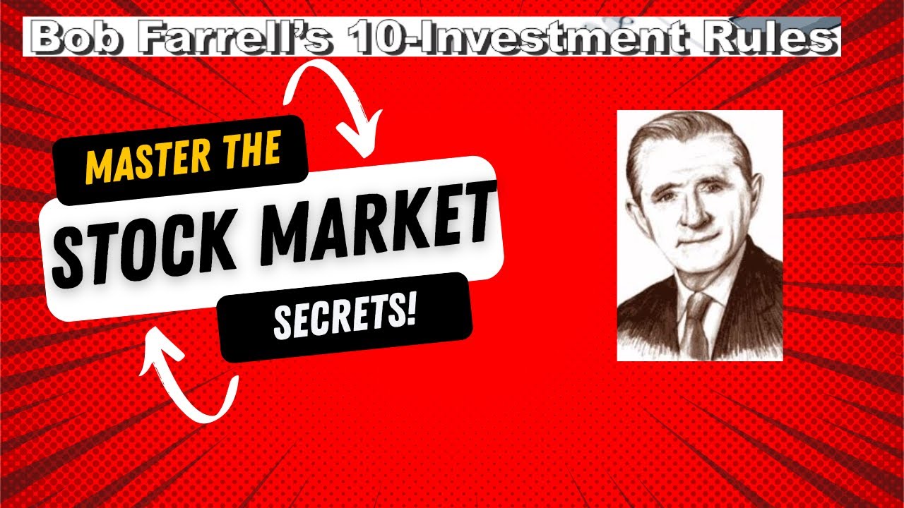 Master the Market: Bob Farrell's Legendary 10 Rules for Investment ...