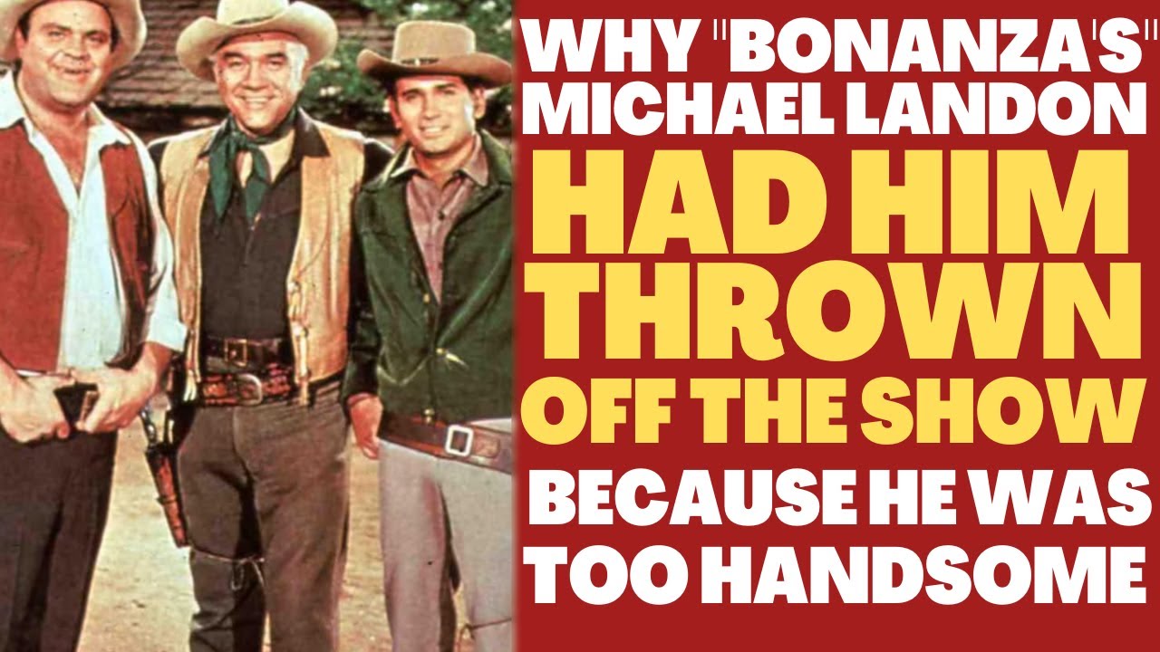 Bonanza's Michael Landon HAD HIM THROWN OFF THE SHOW because he was too ...