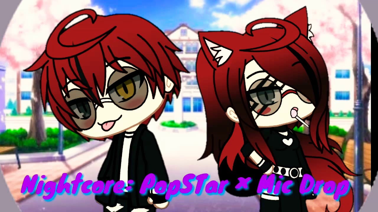 Nightcore {Pop/Star × Mic drop} °•~Gacha life~•° - YouTube