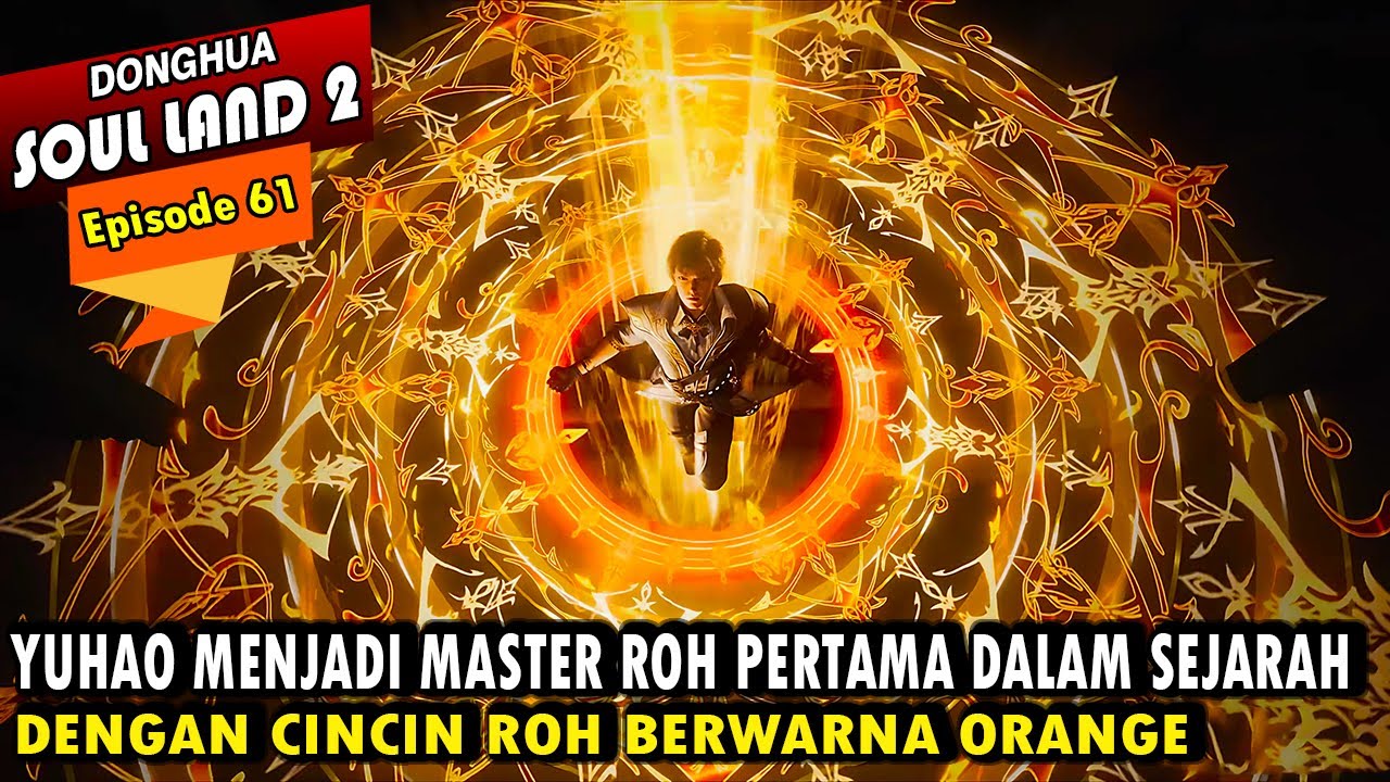YUHAO MENDAPAT TEKNIK ROH DARI XUE NU - Alur Cerita Soul Land 2 episode ...