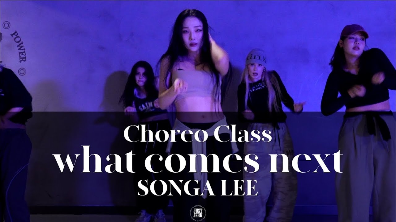 SONGA LEE CHOREO CLASS | what comes next - Ragz Originale ...