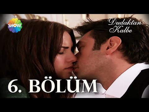 Dudaktan Kalbe 6. Bölüm | FULL BÖLÜM | İLK ÖPÜCÜK!