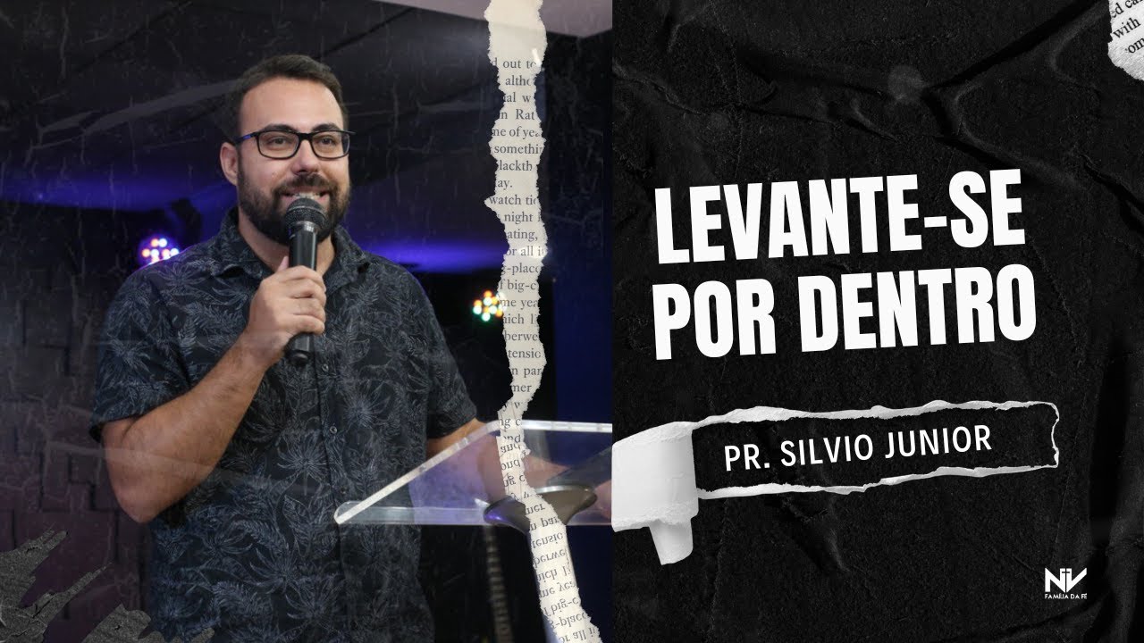 Levante-se por dentro | Pr. Silvio Junior - YouTube