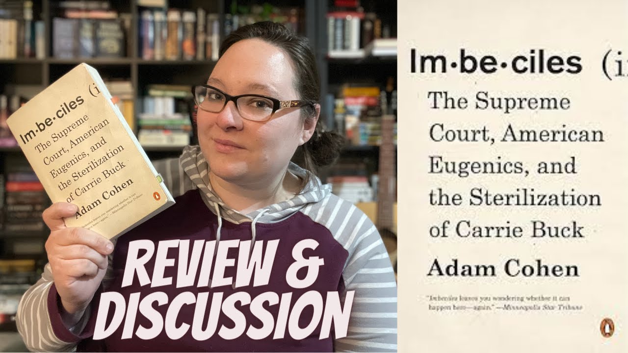 Imbeciles: The Supreme Court, American Eugenics, and the Sterilization ...