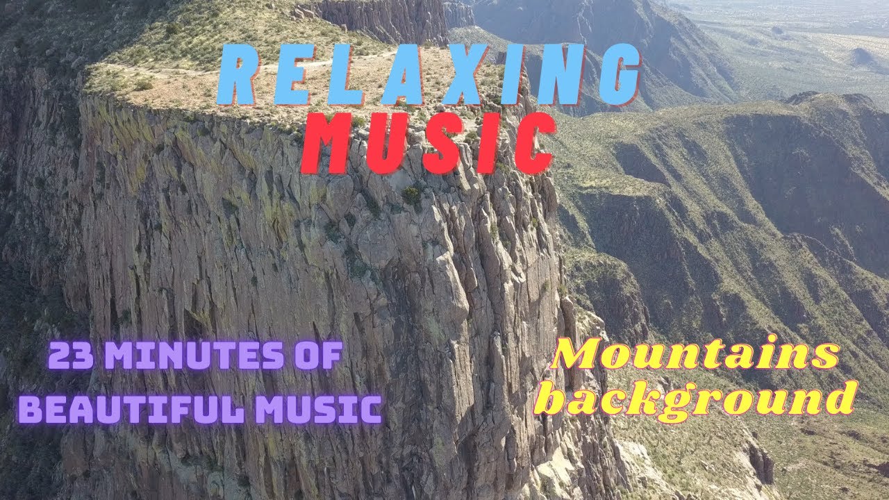 Relaxing Music with nature's Mountains background - 23 minutes - YouTube