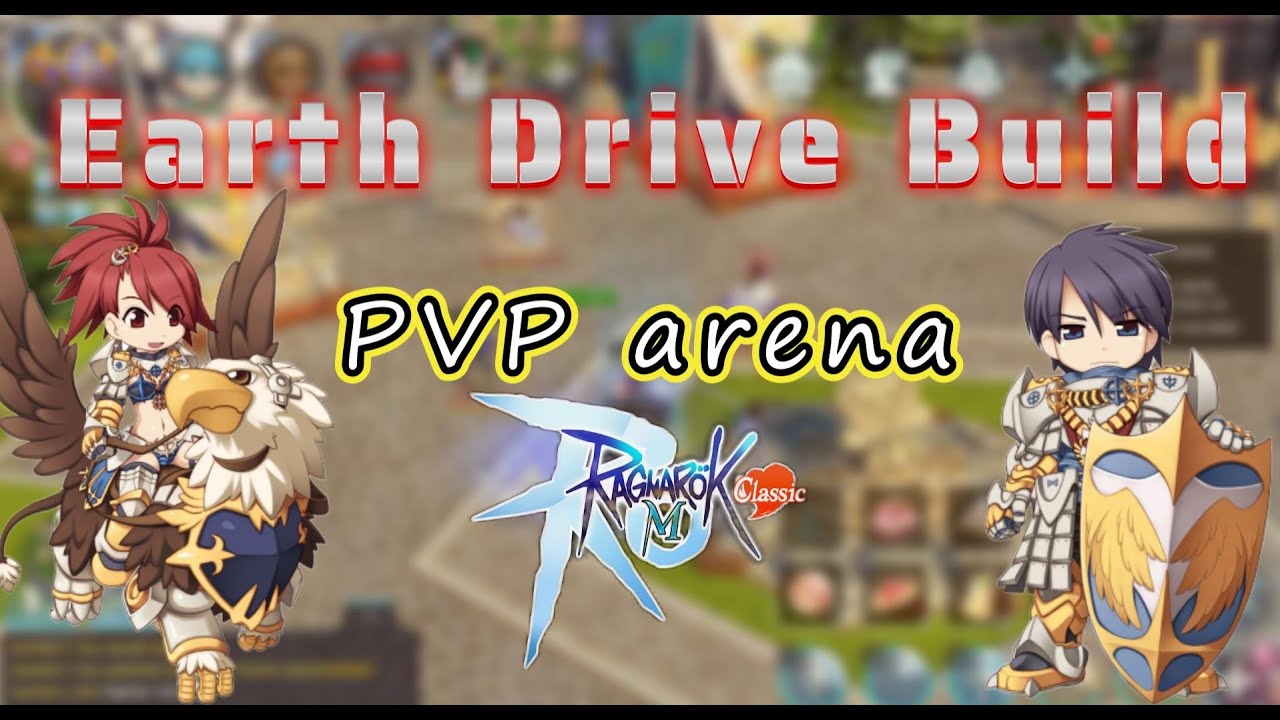Earth Drive Build Reveal – PvP Arena Gameplay | Ragnarok M: Classic ...