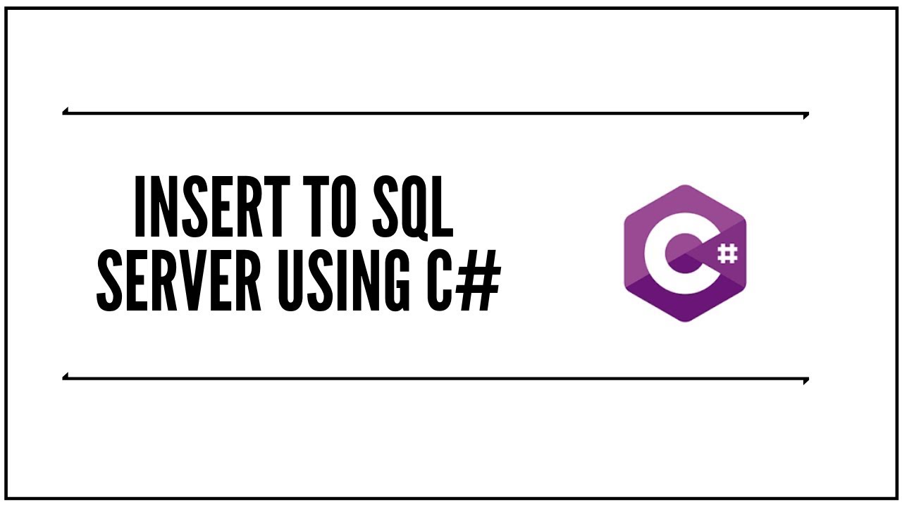 Part 1 Insert To Sql Server Using C Youtube