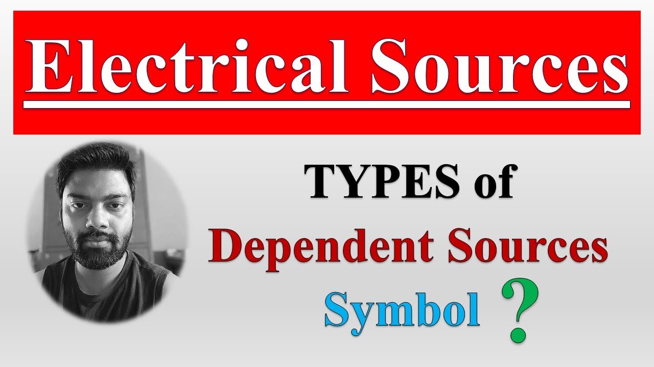 Electrical Sources Part -2 | Dependent Sources | Voltage and Current ...